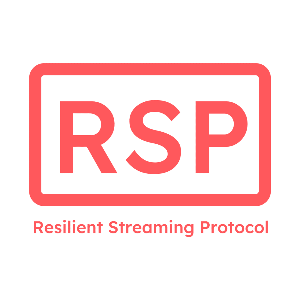 Resilient Streaming Protocol (RSP) | Reliable RTMP Alternative